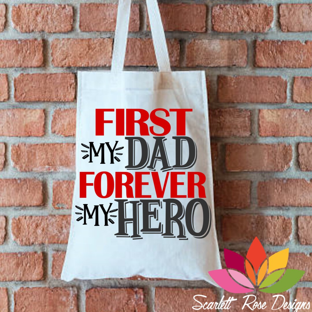 Fathers Day SVG, Dad Svg, First My Dad Forever My Hero SVG, Daddy and ...