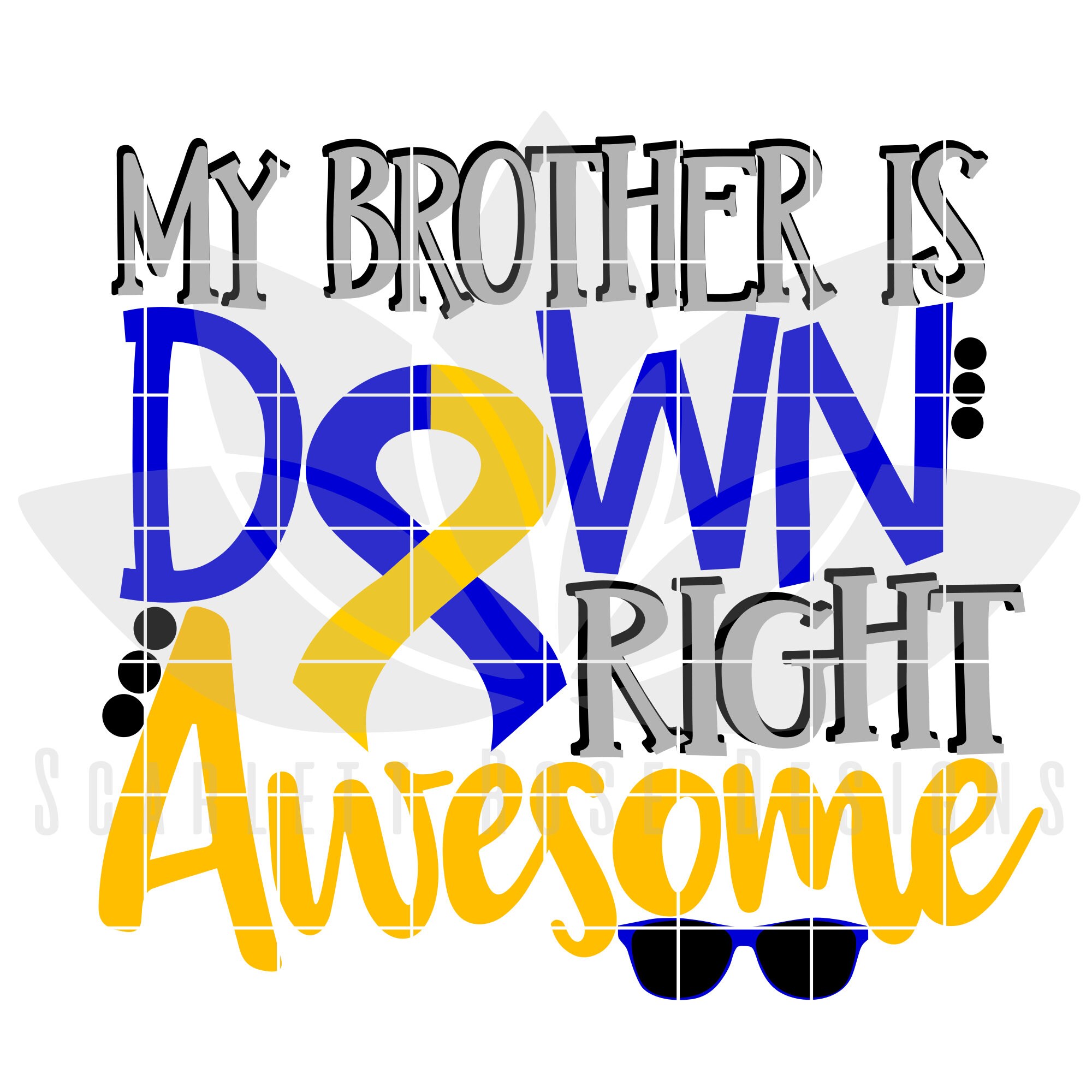 Down Syndrome Awareness SVG, My Brother is Down Right Awesome, Perfect ...