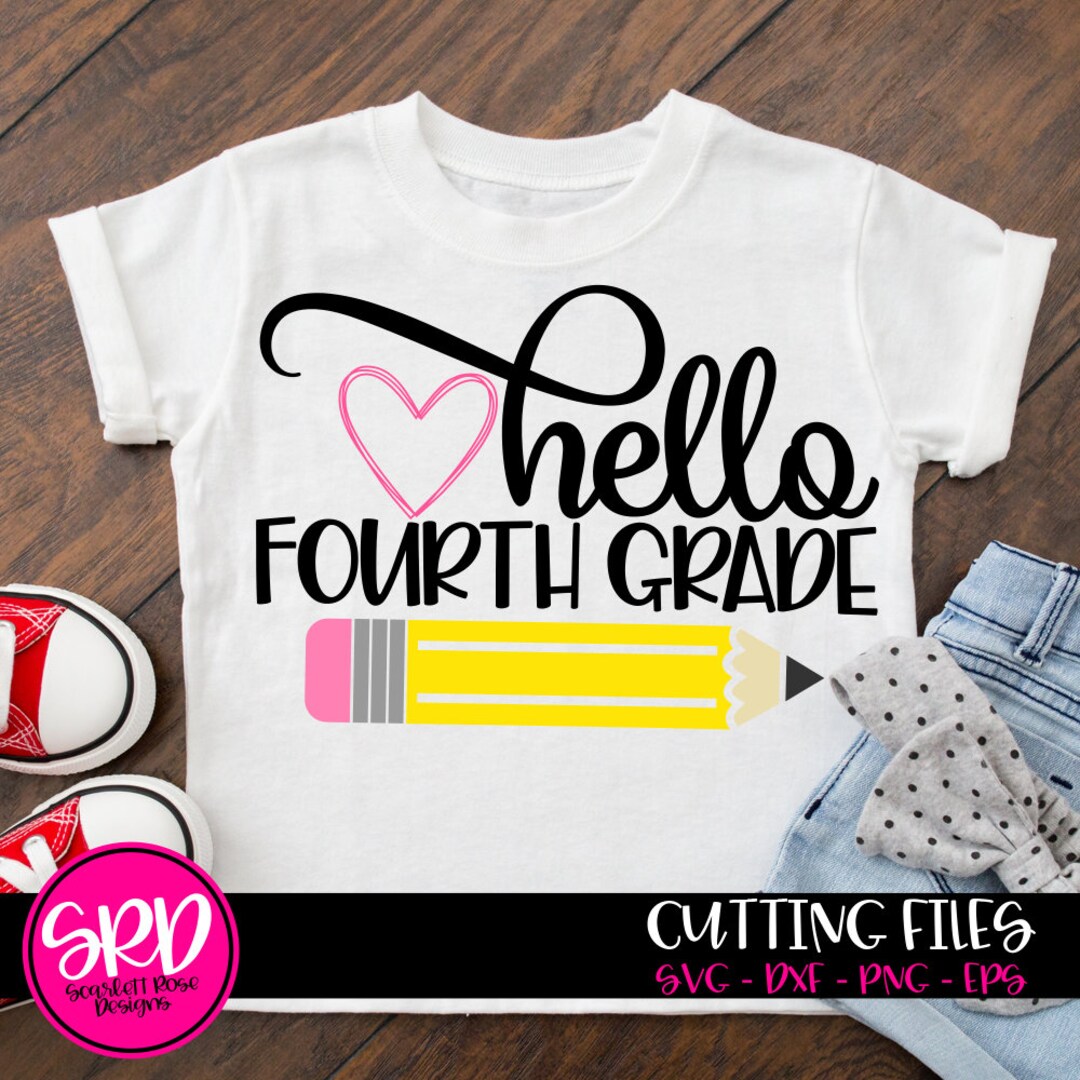 Back to School, 4th Grade Svg, Hello Fourth Grade, School Svg, Teacher ...