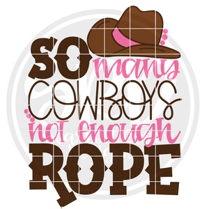 So Many Cowboys Not Enough Rope SVG, Rodeo Svg, Country Girl, Bull ...