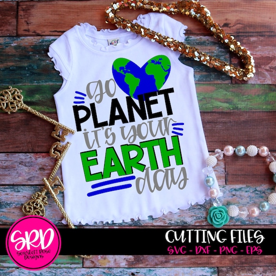 Go Planet It's Your Earth Day SVG Earth Day Svg Svg Cut | Etsy