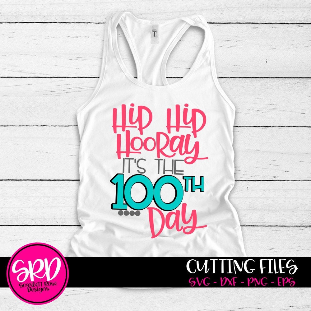 100th Day of School Svg 100 Days School Svg Hip Hip Hooray - Etsy