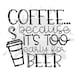 Coffee Because It's Too Early for Beer SVG, Coffee SVG, Beer Svg, Svg ...