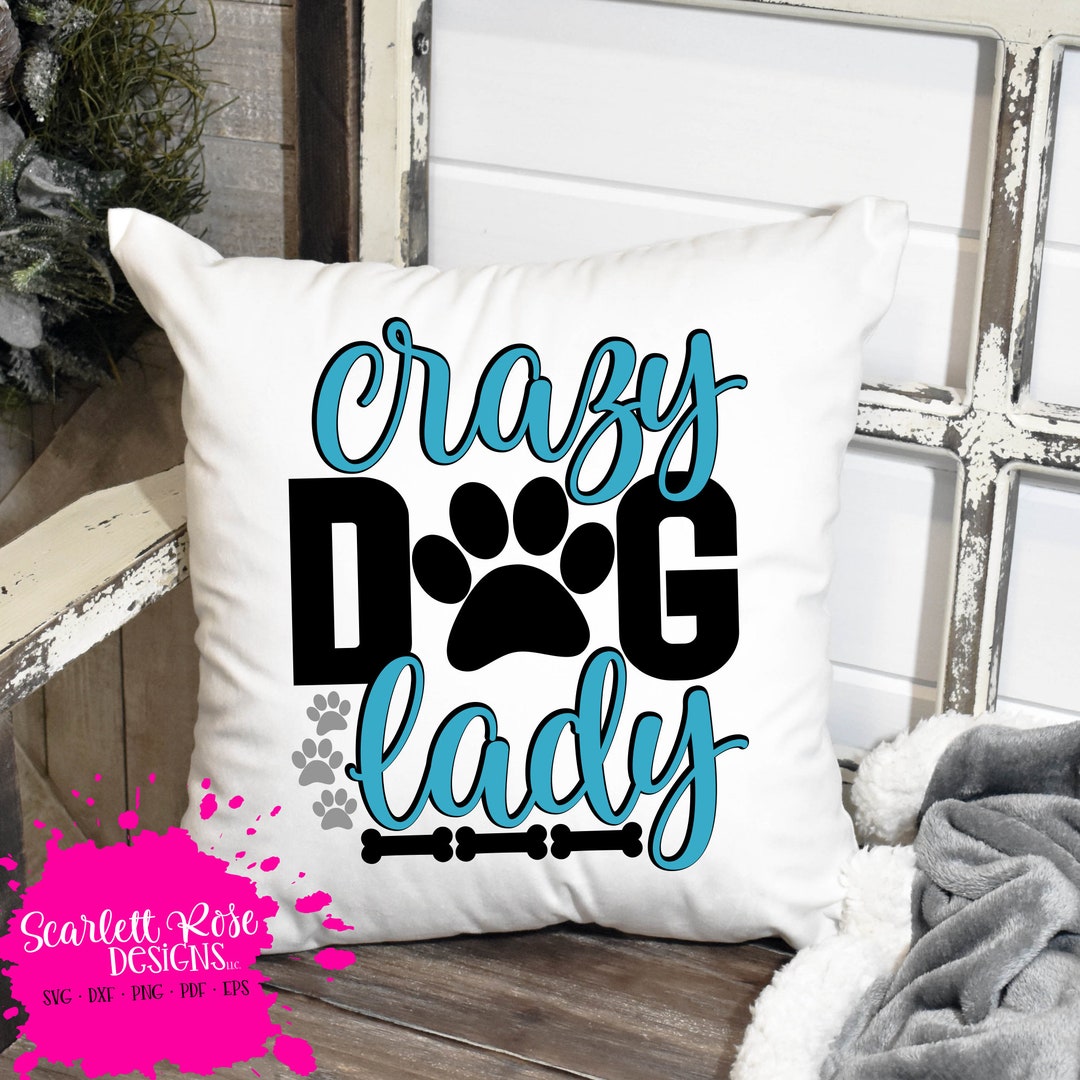 Crazy Dog Lady SVG, Dog Owner, Svg Cut File, Dog Decor, Dog Design, Paw ...