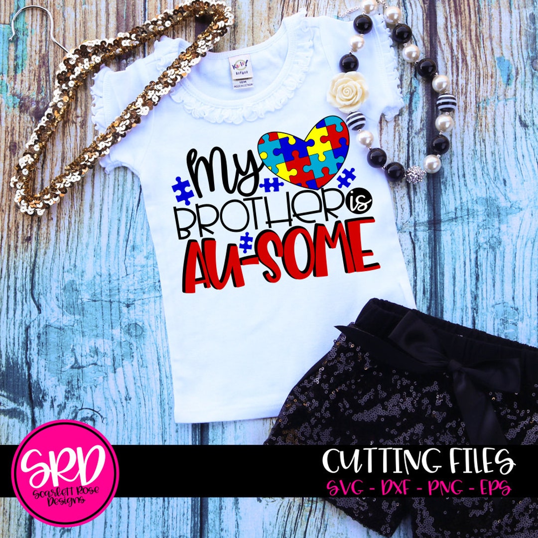 Autism SVG, My Brother is Ausome SVG, Autism Awareness Svg, Svg Cut ...