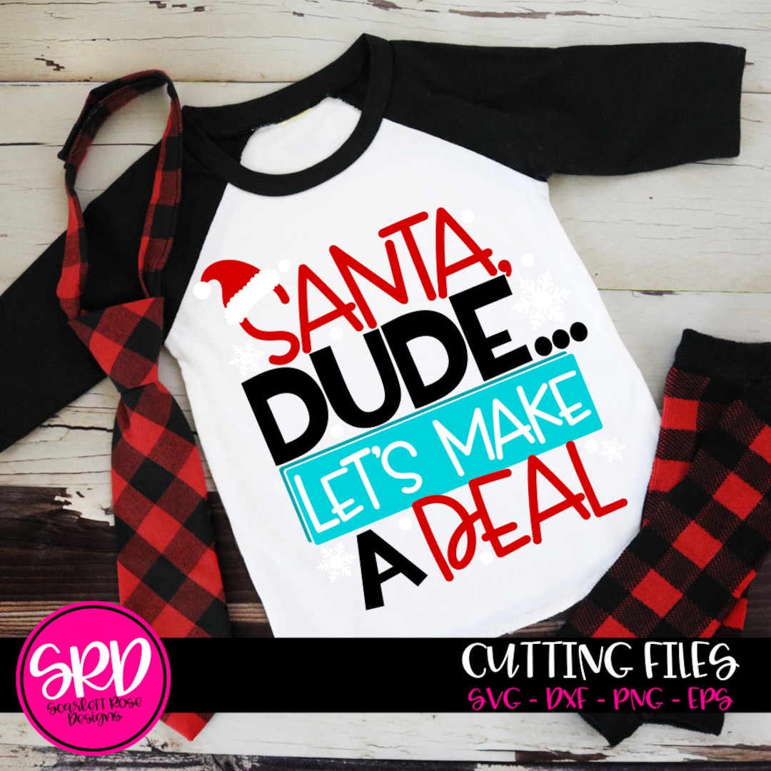Santa Dude Let's Make a Deal SVG, Christmas SVG, Funny Christmas Saying ...
