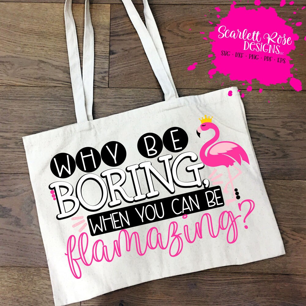 Summer SVG Flamingo SVG Why Be Boring Be Flamazing | Etsy