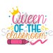 School SVG Queen of the Classroom Svg Svg Cut File First - Etsy