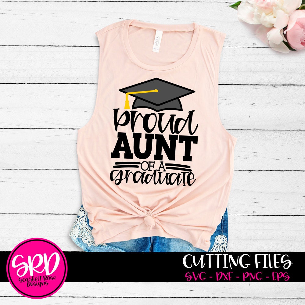 Proud Aunt of a Graduate SVG Svg Cut File Graduation Shirt - Etsy