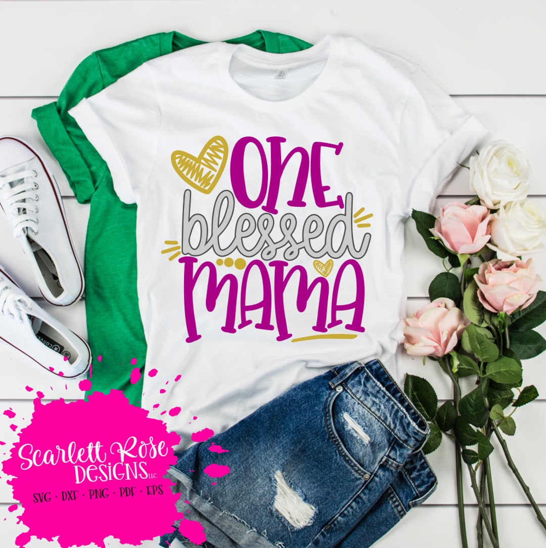 One Blessed Mama SVG, Svg Cut File, Mama Svg, Mom Svg, Mom Life Svg ...