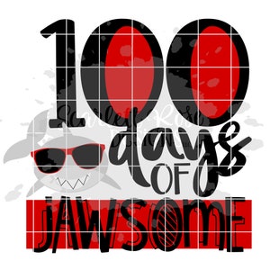 100 Days of Jawsome SVG, 100 Days of School Svg, Svg Cut Files, Shark ...