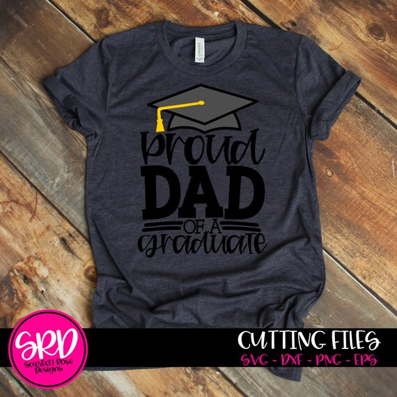Proud Dad of a Graduate SVG Svg Cut File Graduation Shirt | Etsy