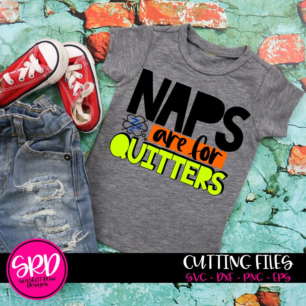 Naps Are for Quitters SVG SVG Cut File Funny Boy SVG Boy | Etsy