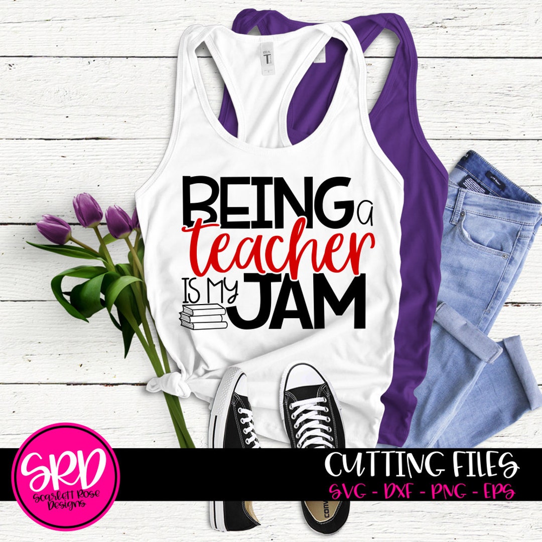 Being a Teacher is My Jam SVG, Teacher Svg, Teacher Shirt, Design, SVG ...