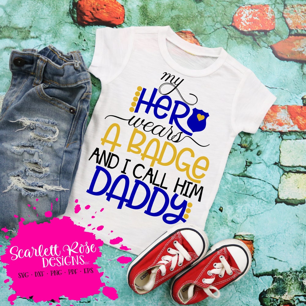 Police SVG My Hero Wears a Badge I Call Him Daddy SVG Cop | Etsy