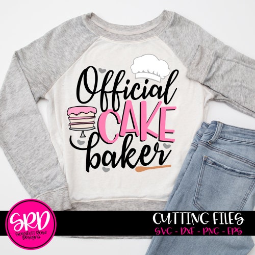 Official Cake Baker SVG Baker Cut File Cake Svg Digital | Etsy
