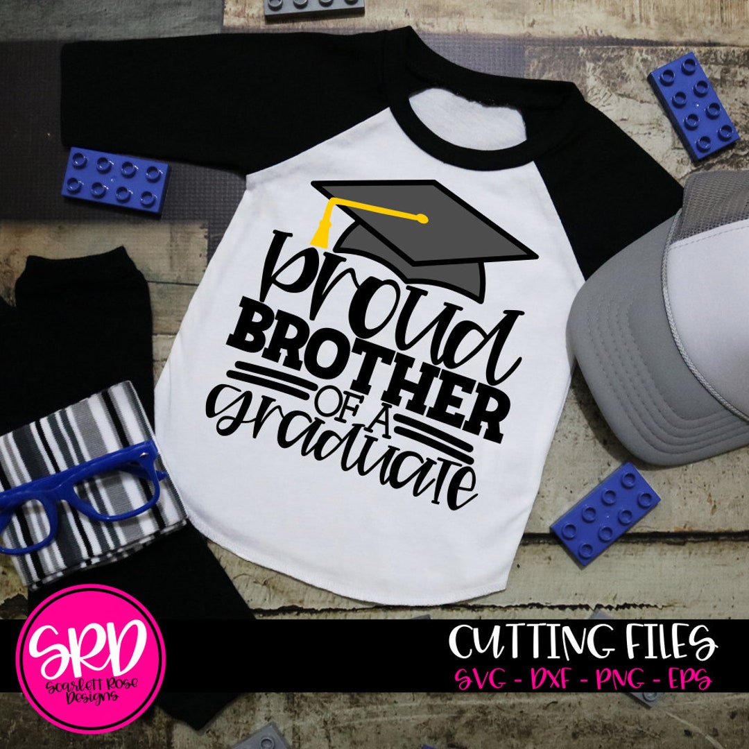 Proud Brother of a Graduate SVG, Svg Cut File, Graduation Shirt, Senior ...
