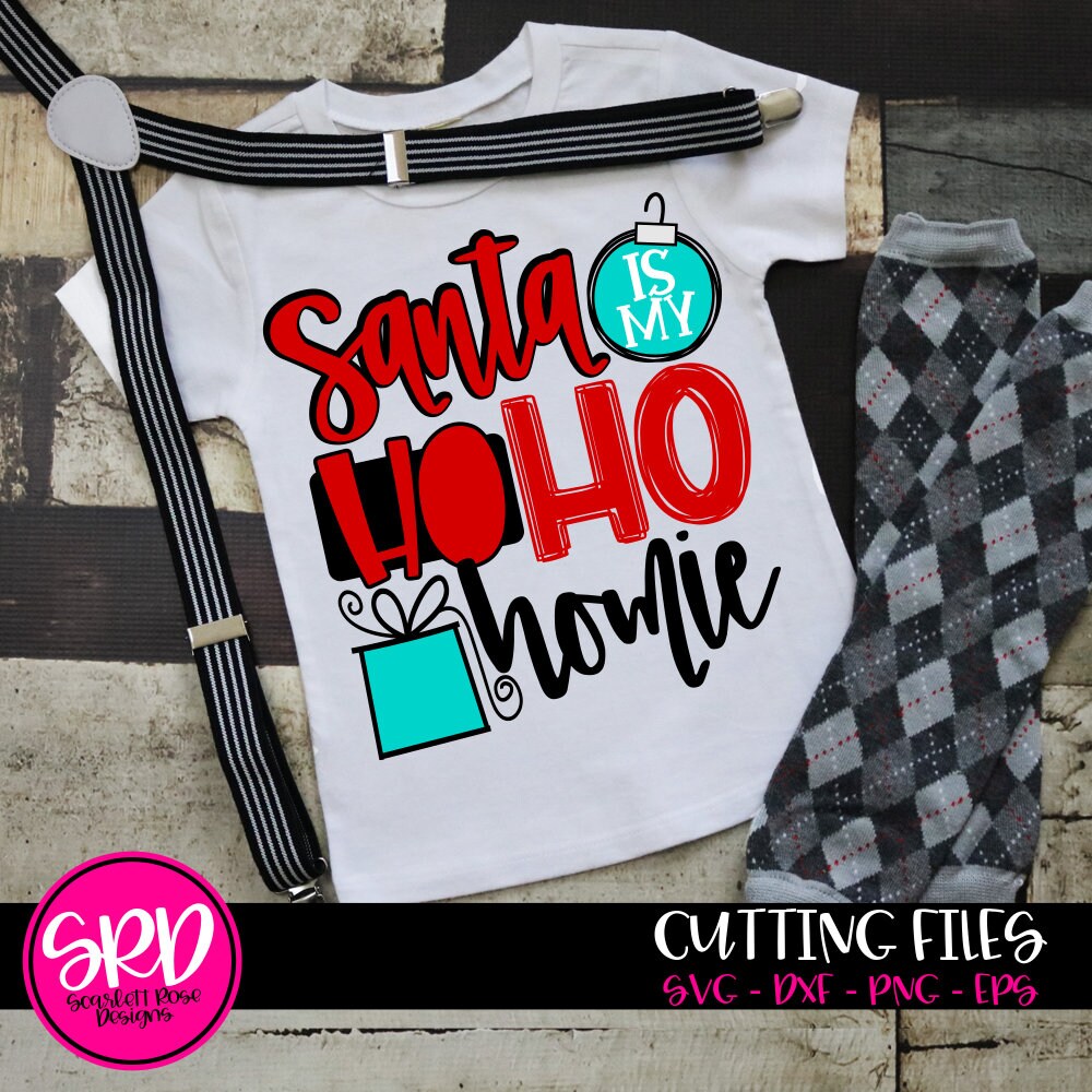 Santa is My Ho Ho Homie SVG Christmas SVG Funny Christmas | Etsy