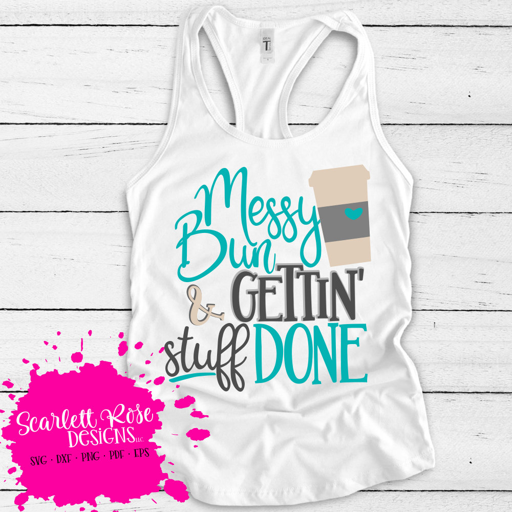Messy Bun Getting Stuff Done SVG Svg Cut File Mom Svg - Etsy