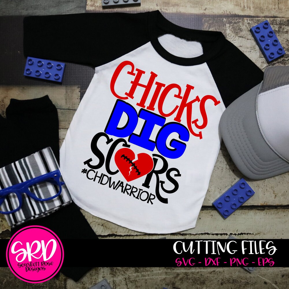 CHD Awareness SVG, Chicks Dig Scars Svg, Svg Cut File, CHD Warrior, Boy ...