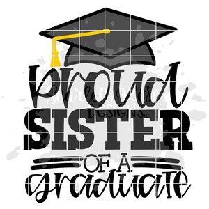 Proud Sister of a Graduate SVG, Svg Cut File, Graduation Shirt, Senior ...