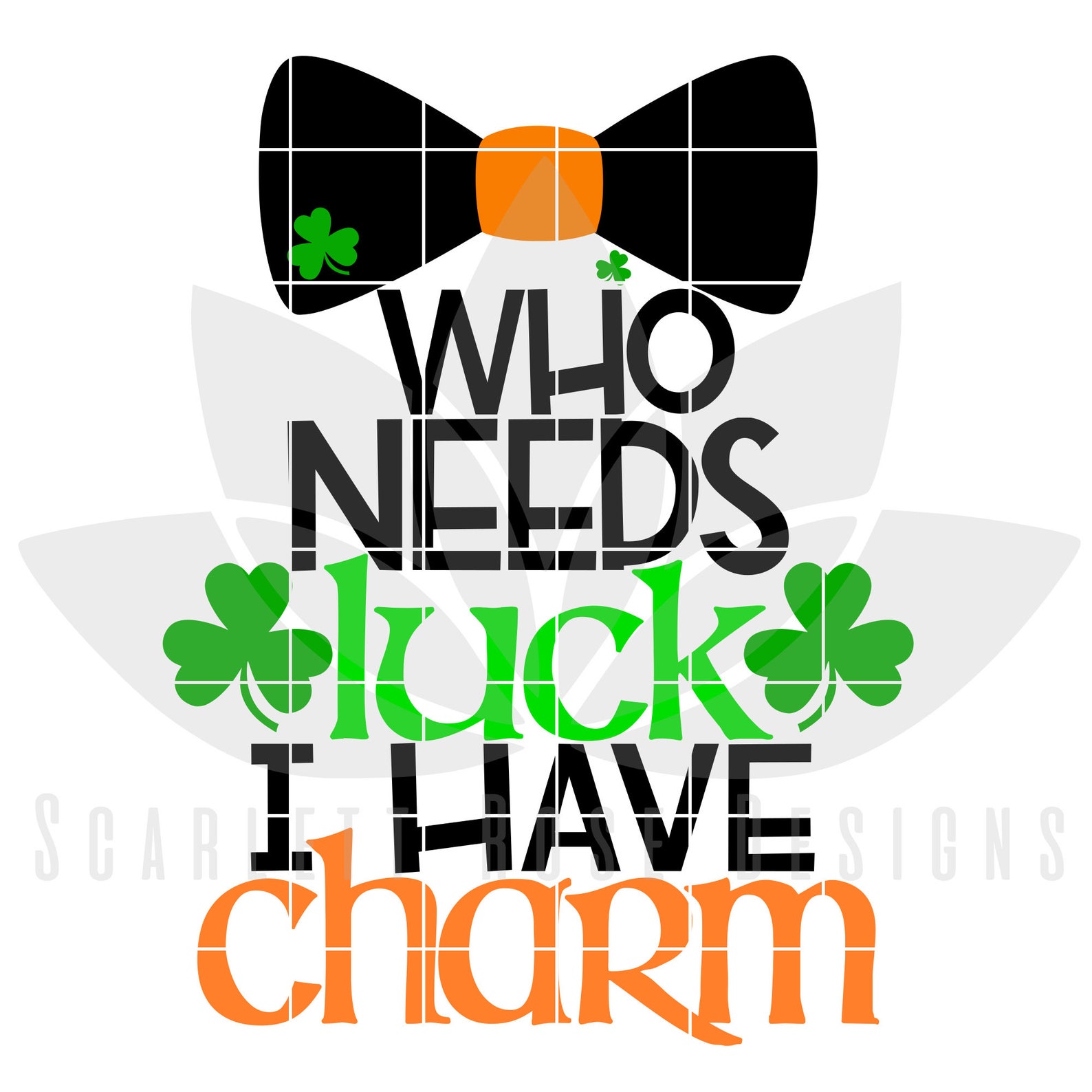 St Patricks Day SVG DXF Who Needs Luck I Have Charm Svg - Etsy