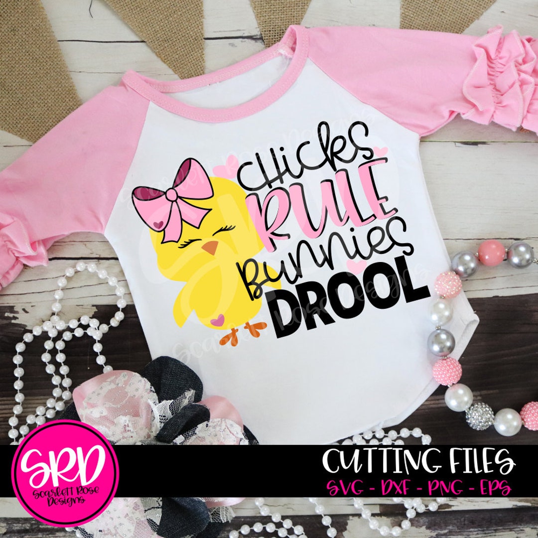 Easter SVG, Chicks Rule Bunnies Drool SVG, Easter Bunny Svg, Girl ...