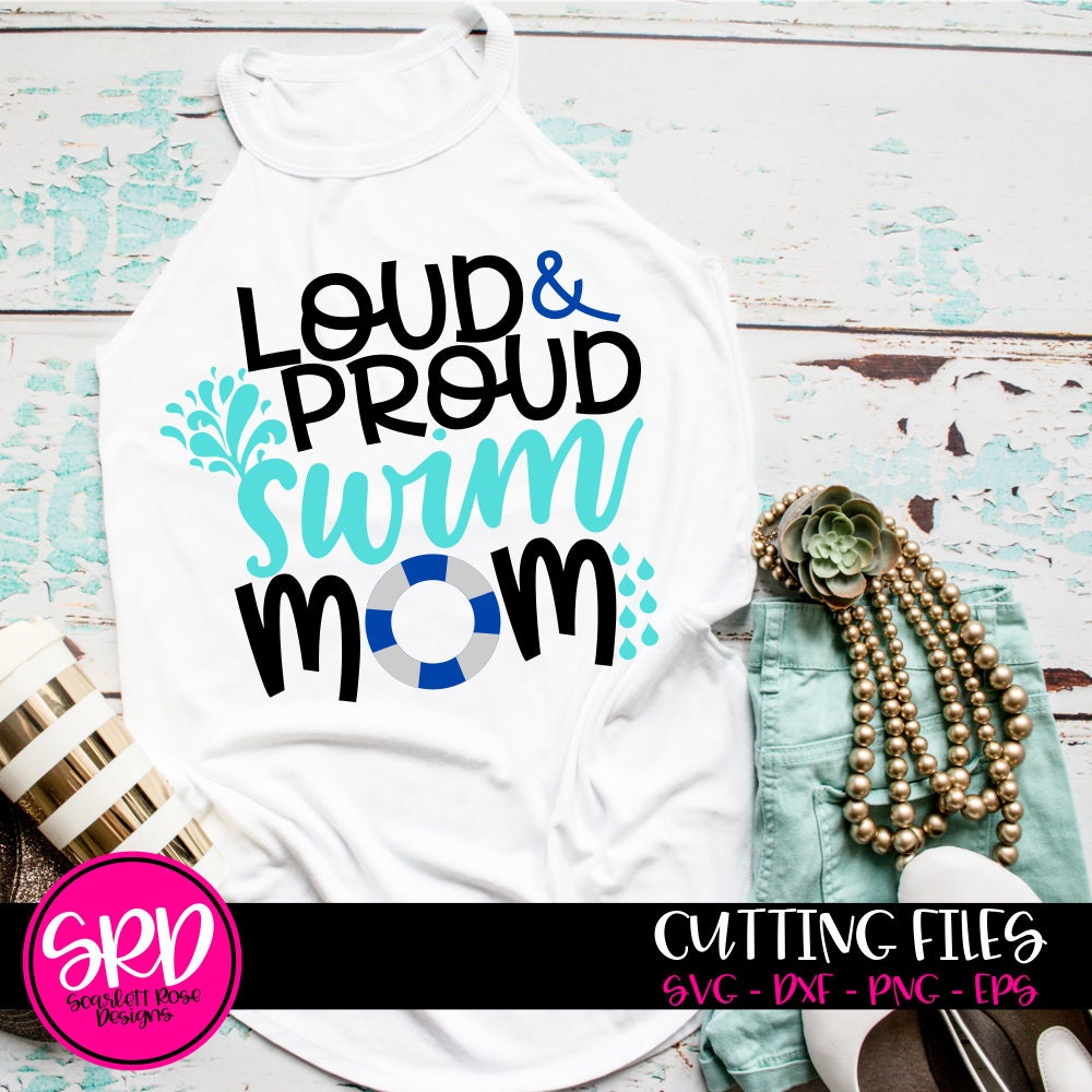 Swim Mom Svg, Loud and Proud, Swim Mom SVG, Svg Cut File, Swim Team ...