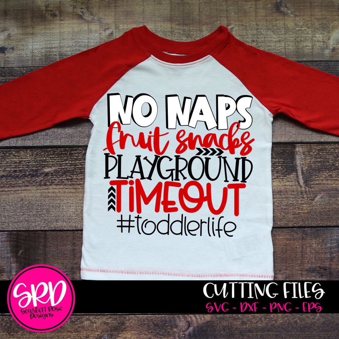 No Naps Fruits Snacks Timout SVG, Toddler Life, SVG Cut File, Funny Boy ...