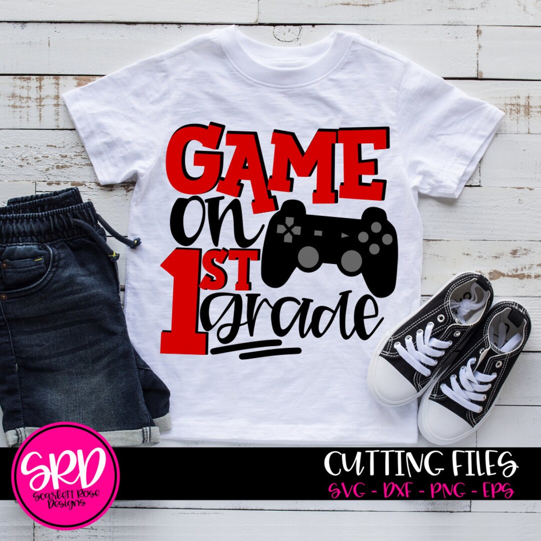 Game on 1st Grade SVG, SVG Cut File, First Grade Svg, Back to School ...