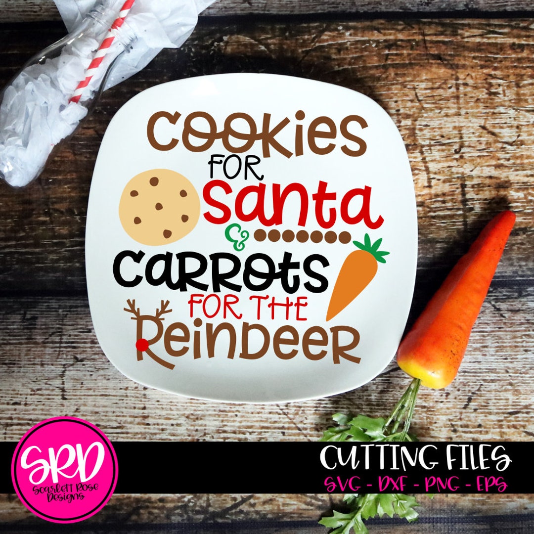 Christmas SVG, Cookies for Santa, Carrots for the Reindeer, Santa ...