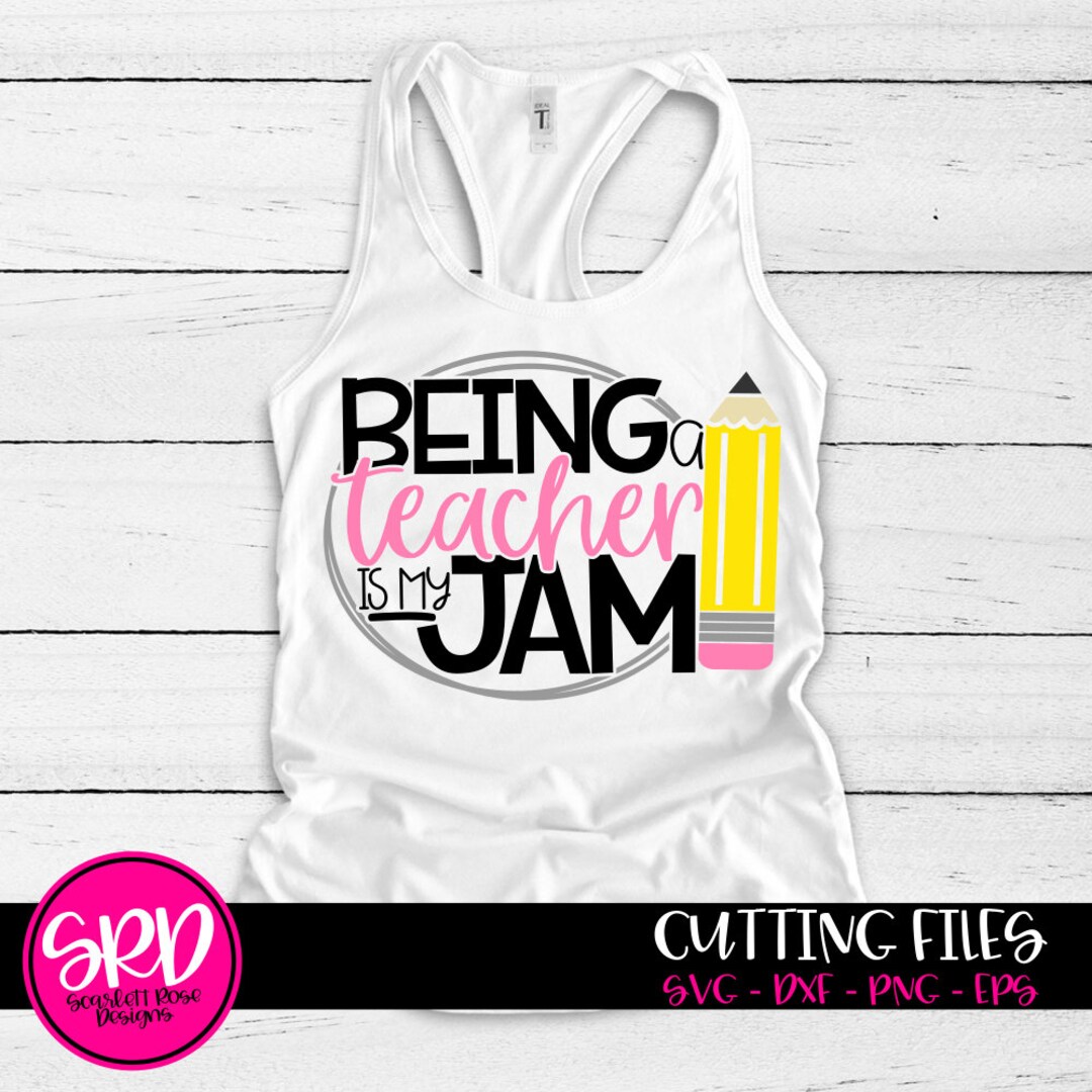 Being a Teacher is My Jam SVG, Teacher Svg, Teacher Shirt, Design, SVG ...