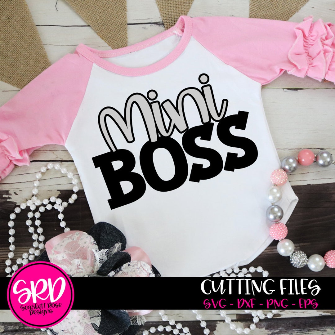 Mini Boss SVG, Svg Cut File, Funny Mom Svg, Funny Toddler Girl Shirt ...