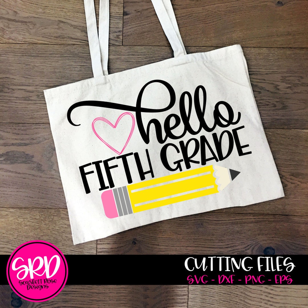 Back to School, 5th Grade Svg, Hello Fifth Grade, School Svg, Teacher ...