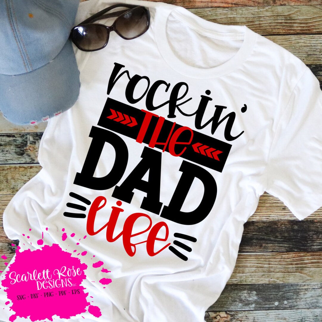 Rockin the Dad Life SVG, SVG Cut File, Fathers Day Svg, Dad Shirt ...