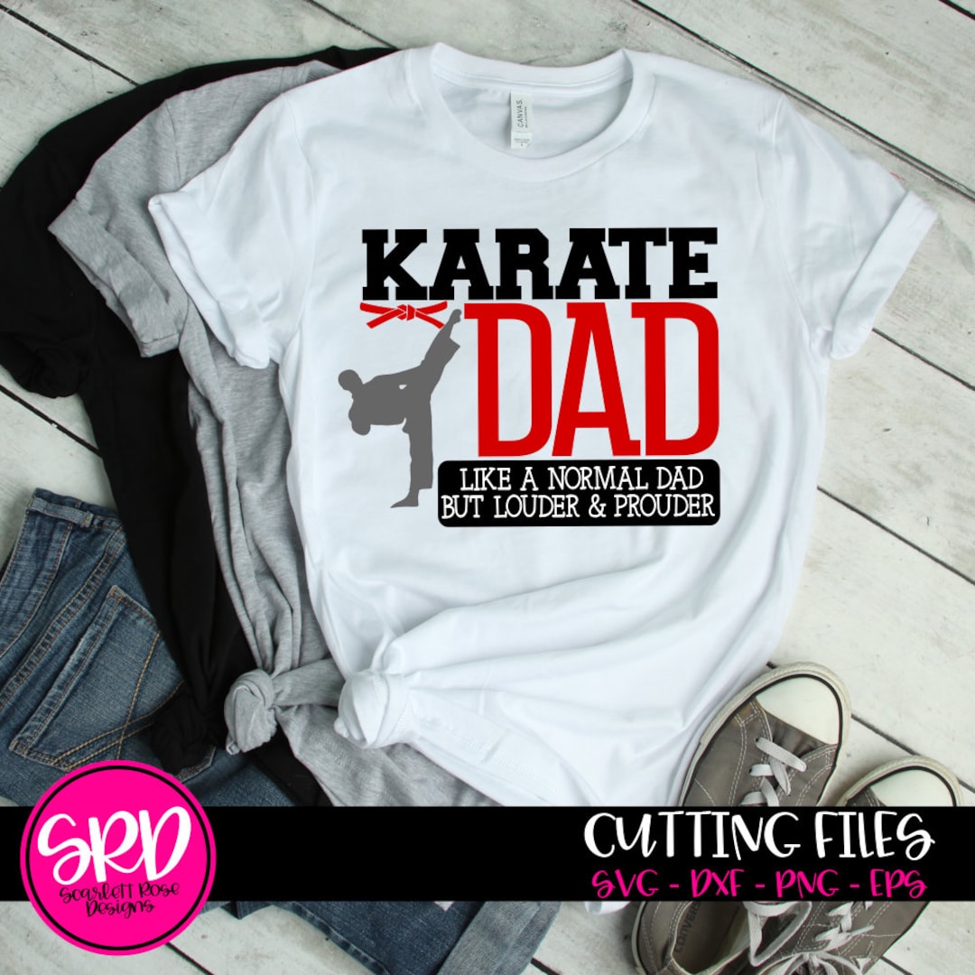 Karate SVG, Karate Dad Svg, Sports Svg, Karate Dad Life, Loud and Proud ...