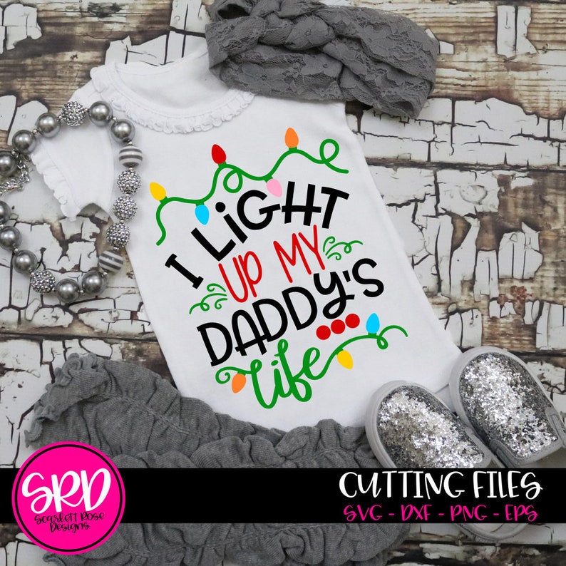 Christmas SVG I Light up My Daddy's Life Christmas - Etsy