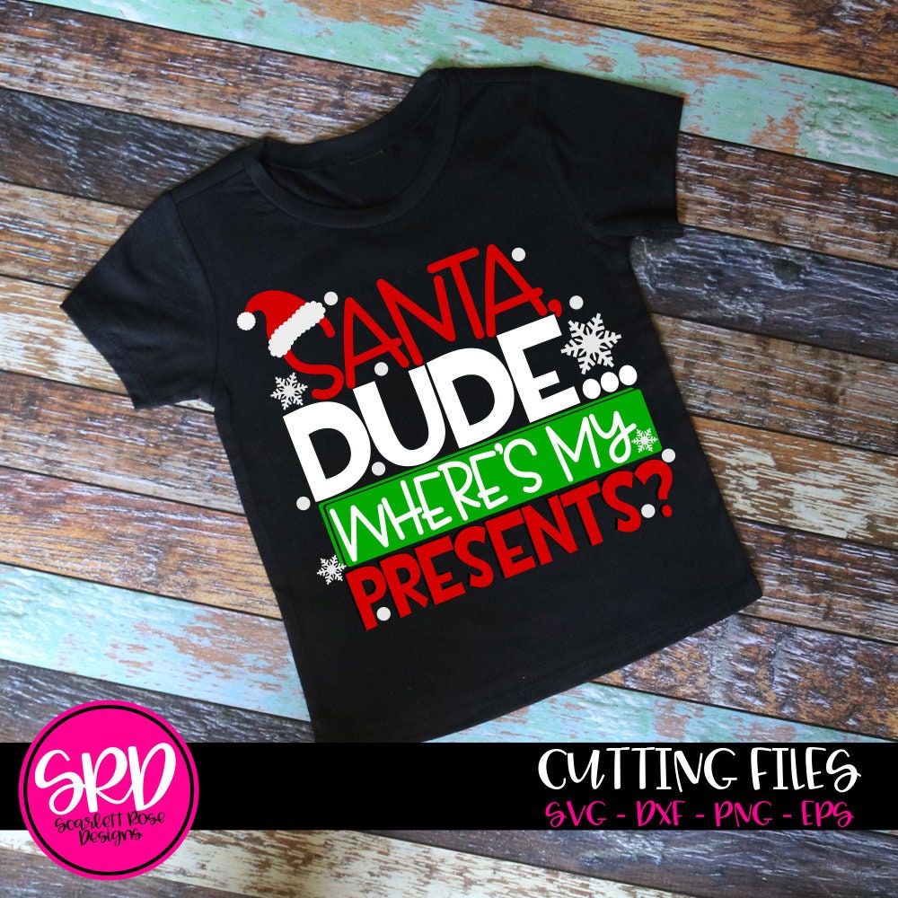 Santa Dude Where's My Presents SVG Christmas Svg Funny - Etsy