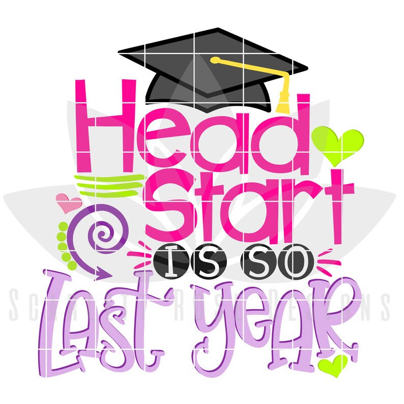 School SVG, Head Start is so Last Year SVG, Graduation Svg, Svg Cut ...