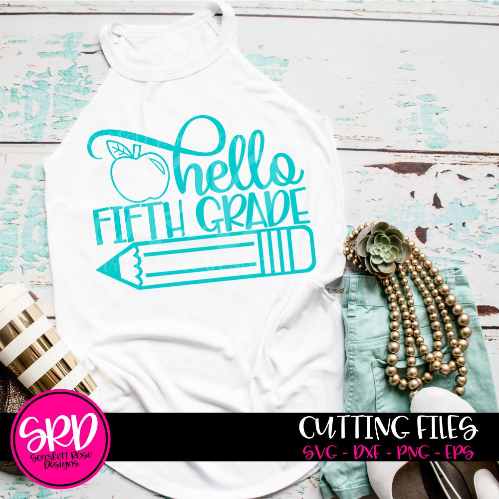 Back to School, Fifth Grade Svg, Hello 5th Grade SVG, 5th Grade Teacher ...
