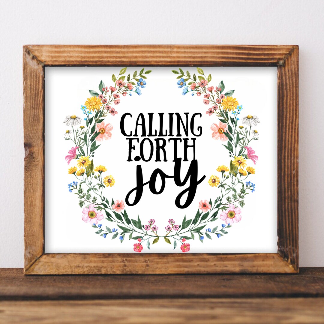 Calling Forth Joy Printable Wall Art, Home Decor, Floral Art, Healing ...