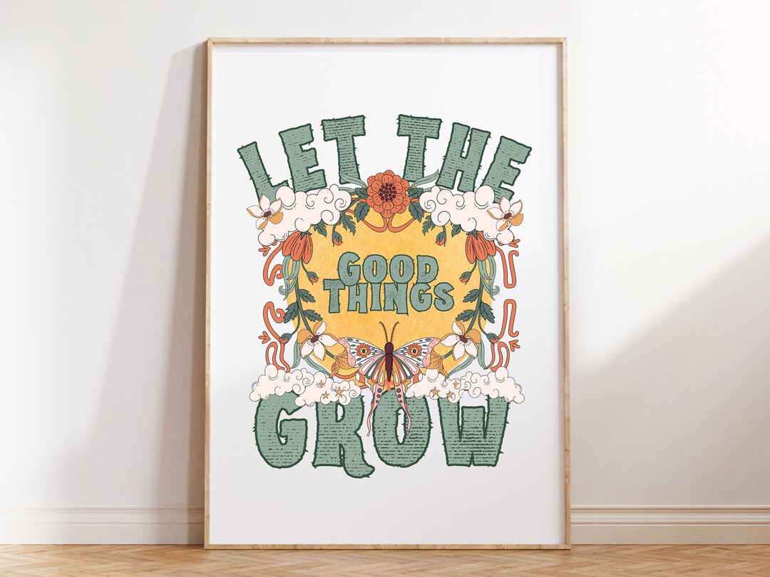 Let the Good Things Grow Floral Butterfly Poster | Positive Quote ...