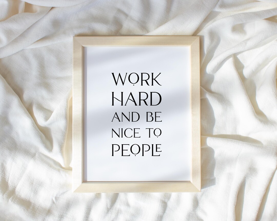 Work Hard and Be Nice Print – Motivational Office Wall Art – Framed ...