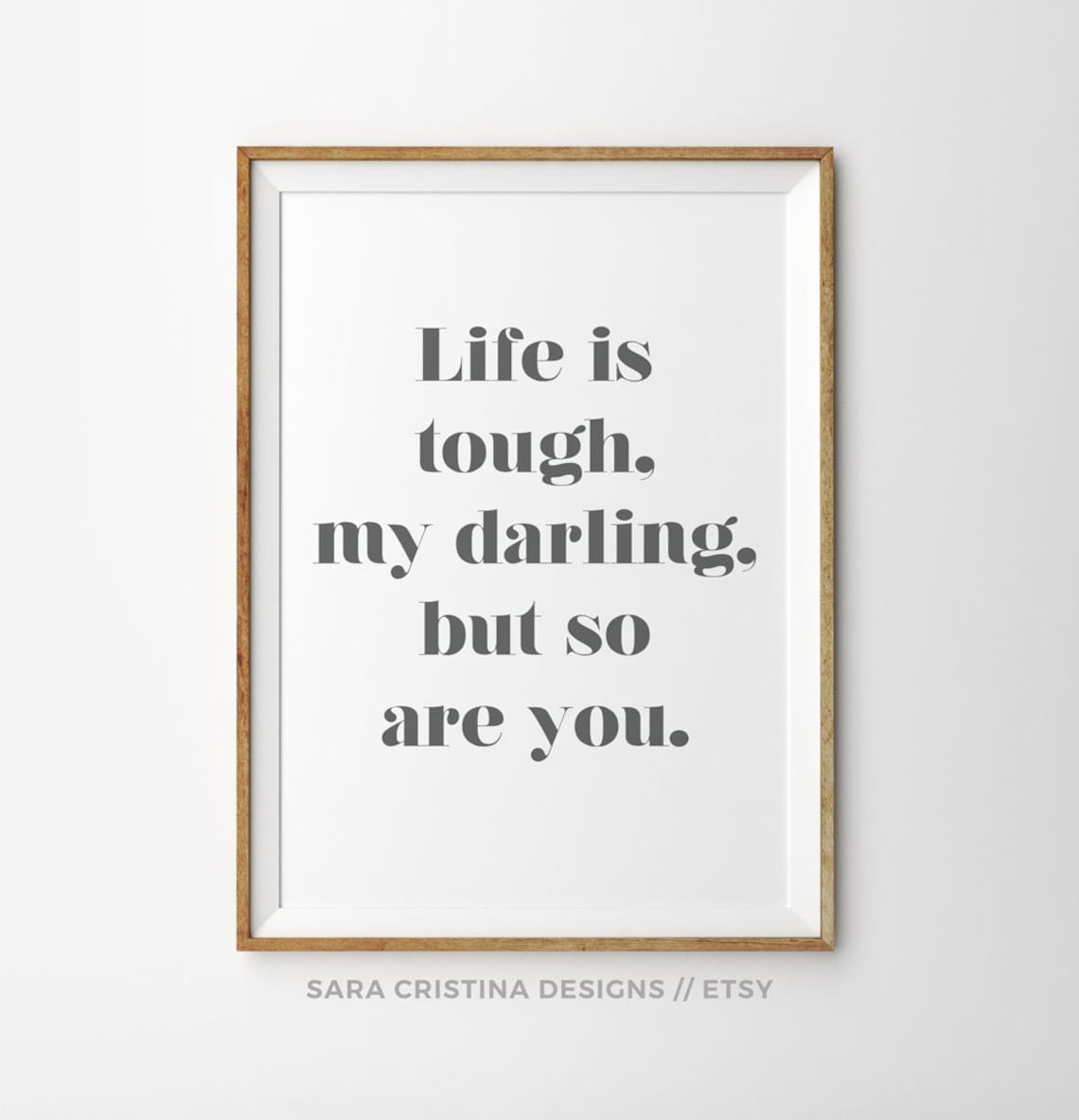 Life is Tough My Darling but so Are You Inspirational Quote - Etsy