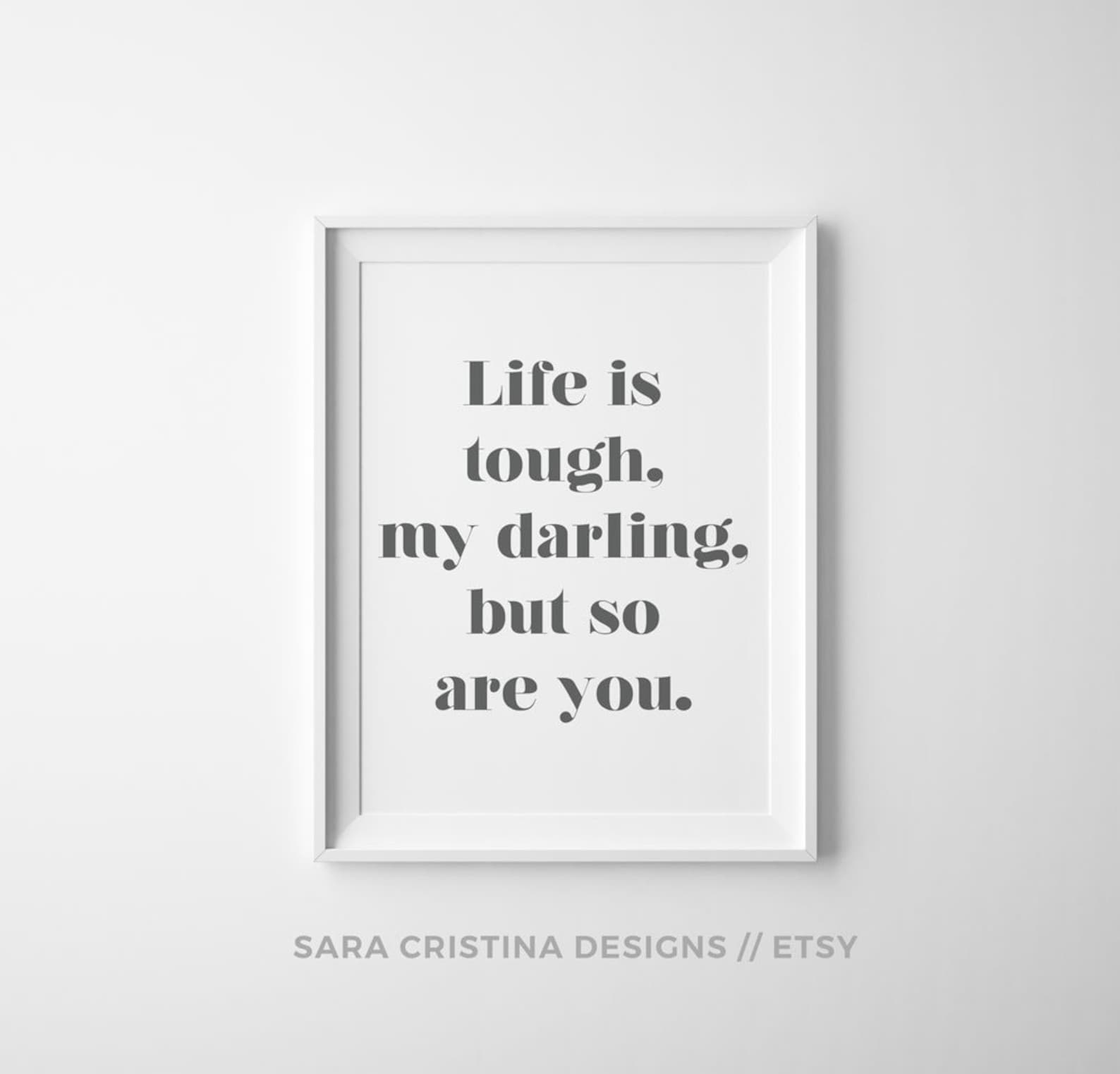 Life is Tough My Darling but so Are You Inspirational Quote - Etsy