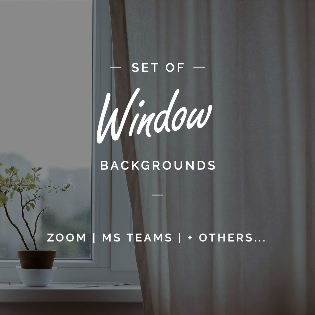 Window Backgrounds for Virtual Meetings, Zoom Window Backgrounds, Teams ...
