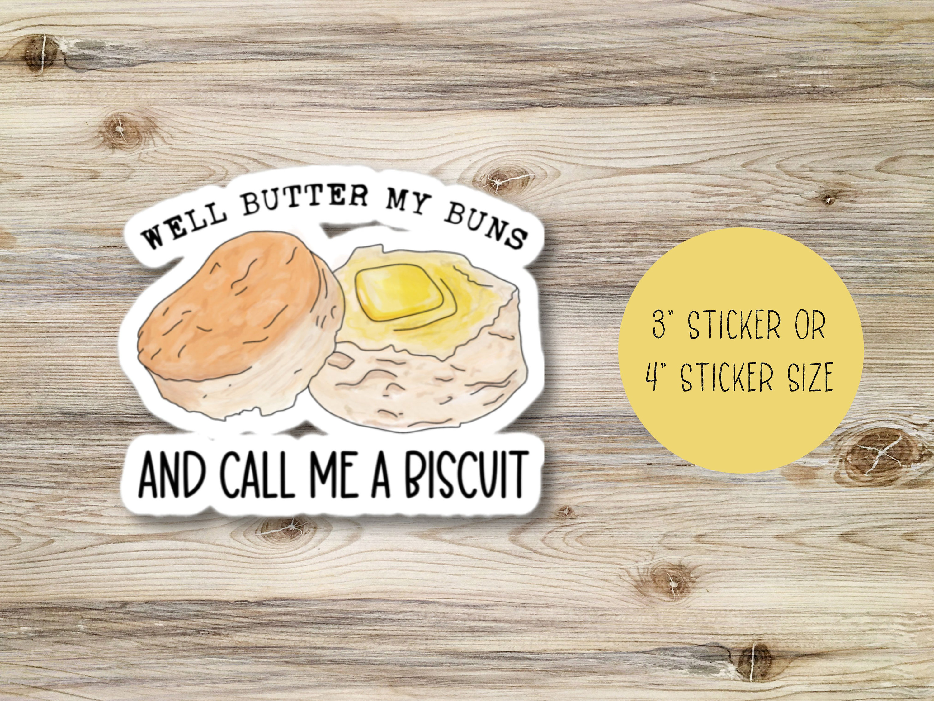 Well Butter My Buns and Call Me A Biscuit Sticker | Funny Southern ...
