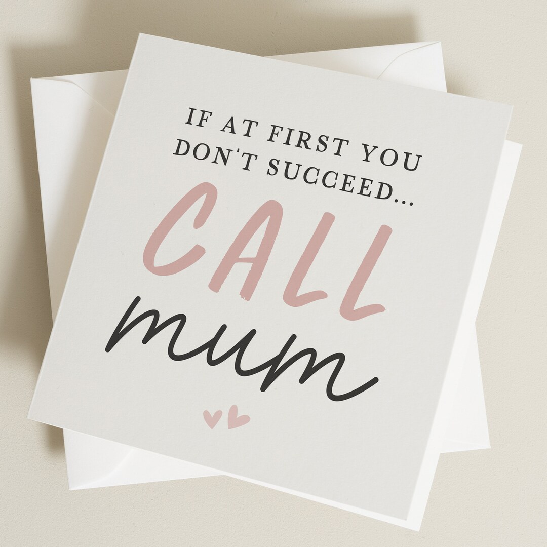 Funny Mothers Day Card, If at First You Don't Succeed Call Mum, Mothers ...