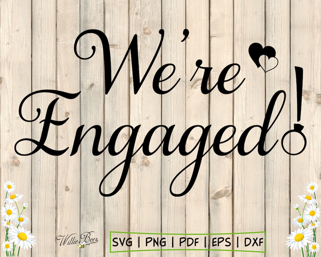 We're Engaged SVG, Engagement Reveal, Getting Married, Pop the Question ...