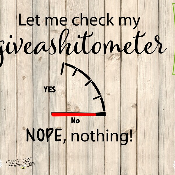 Let Me Check My Giveashitometer Svg - Etsy